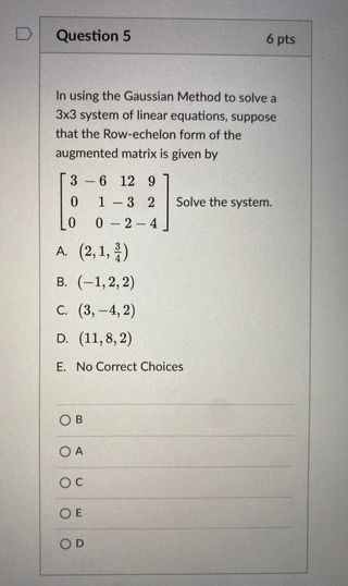 Solved Question 5In using the Gaussian Method to solve a3×3 | Chegg.com