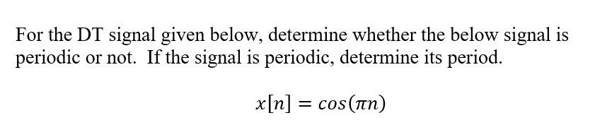 Solved For the DT signal given below, determine whether the | Chegg.com
