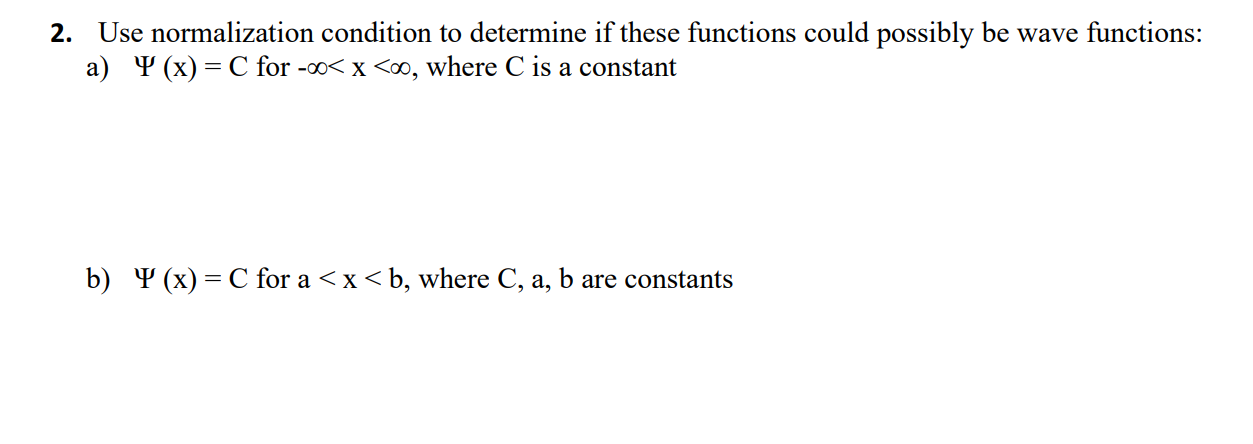 Solved 2. Use normalization condition to determine if these | Chegg.com