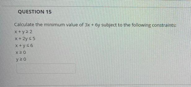 Solved Question 15 Calculate The Minimum Value Of 3x 6y