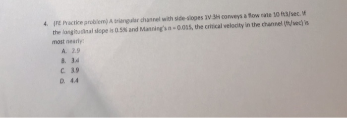 Solved 4. (FE Practice problem) A triangular channel with | Chegg.com