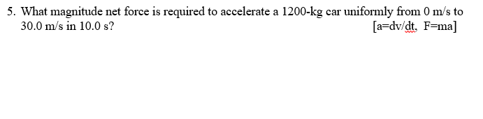 Solved 5. What magnitude net force is required to accelerate | Chegg.com