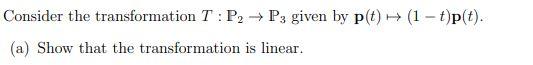 Solved Consider the transformation T: P2 → P3 given by p(t) | Chegg.com