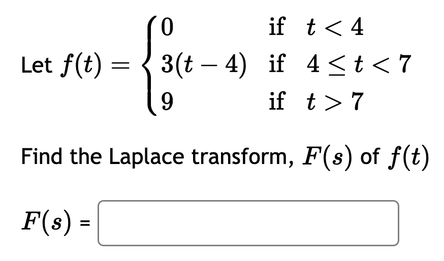 Solved Let f(t)=⎩⎨⎧03(t−4)9 if t