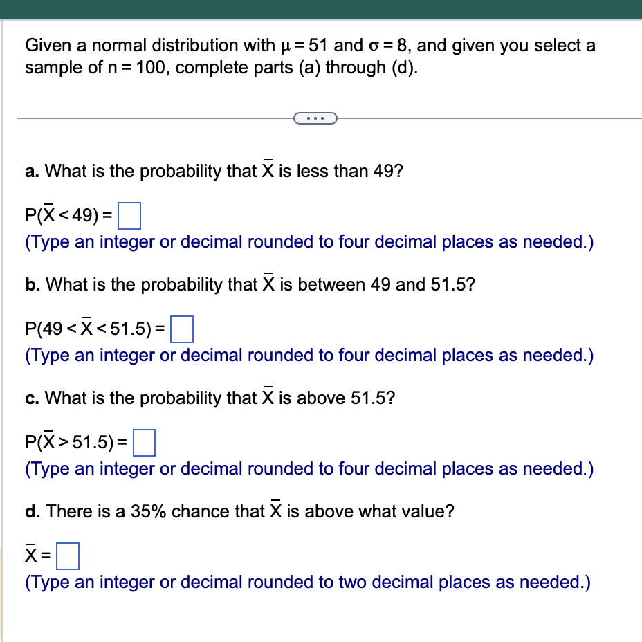 Solved Given a normal distribution with μ=51 and σ=8, and | Chegg.com