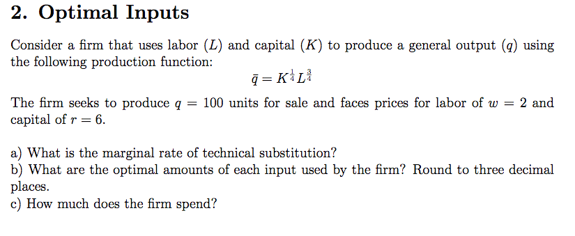 Solved 2. Optimal Inputs Consider a firm that uses labor (L) | Chegg.com