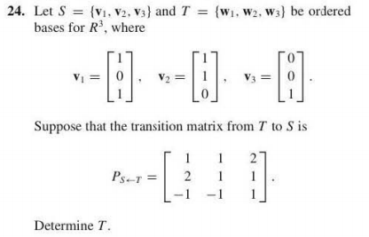 Solved 24. Let S = {V1, V2, V3} and T = {wi, W2, W3} be | Chegg.com