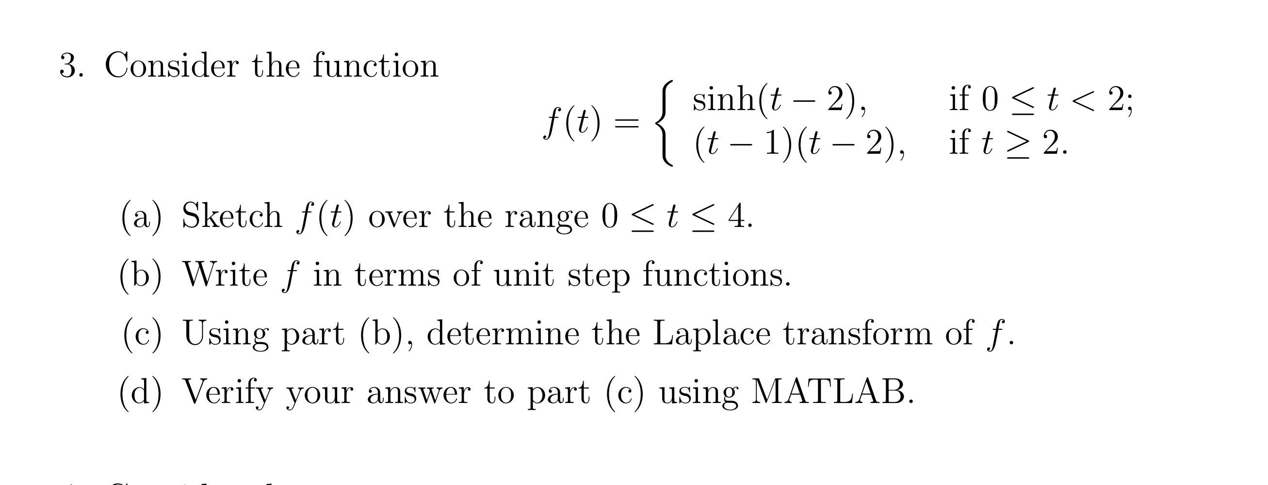 Solved 3. Consider the function f(t) = { sinh(t - 2), if 0 | Chegg.com