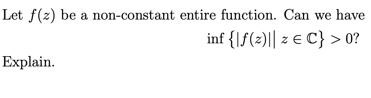 Solved Let f(z) be a non-constant entire function. Can we | Chegg.com