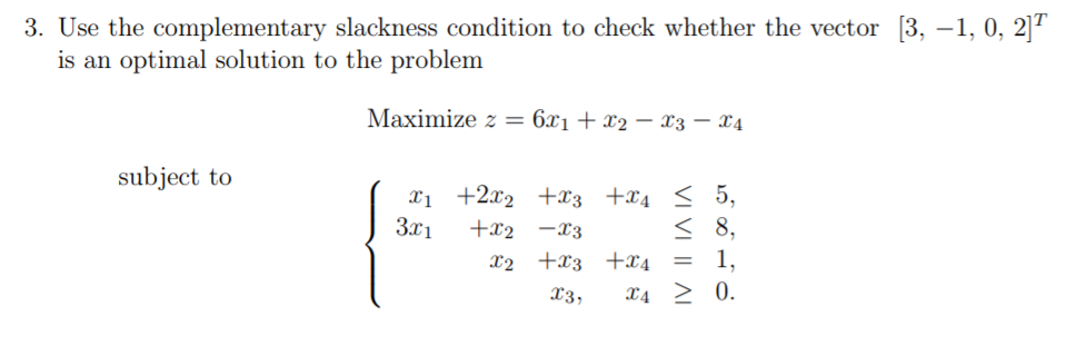Solved 3. Use the complementary slackness condition to check | Chegg.com