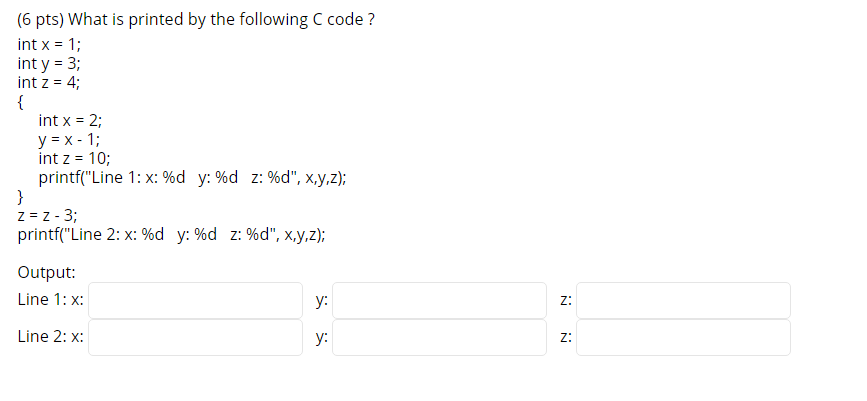 Solved (6 pts) What is printed by the following C code? int | Chegg.com