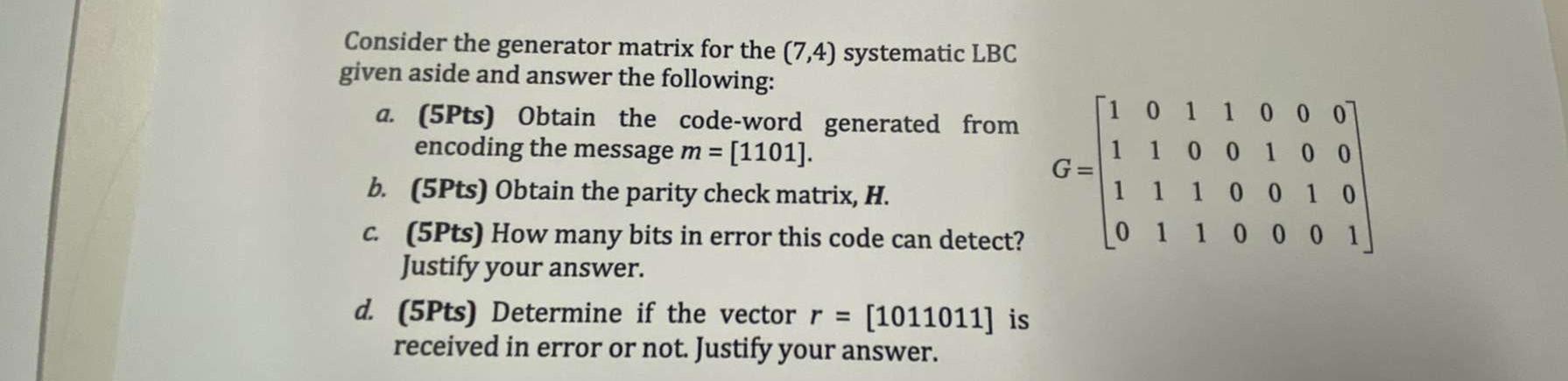Solved Consider the generator matrix for the (7,4) | Chegg.com