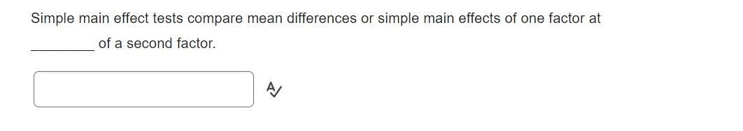 Solved Simple main effect tests compare mean differences or | Chegg.com