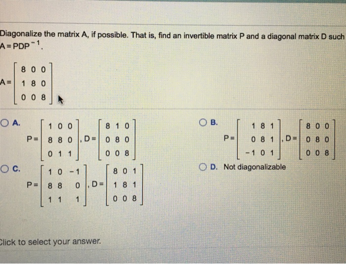 Solved Diagonalize the matrix A, if possible. That is, find | Chegg.com
