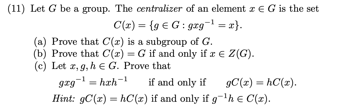 Solved (11) Let G be a group. The centralizer of an element | Chegg.com