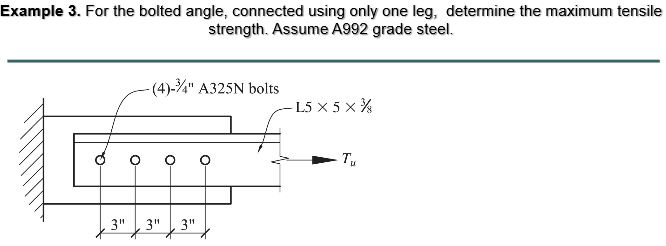 Solved Example 3. For the bolted angle, connected using only | Chegg.com