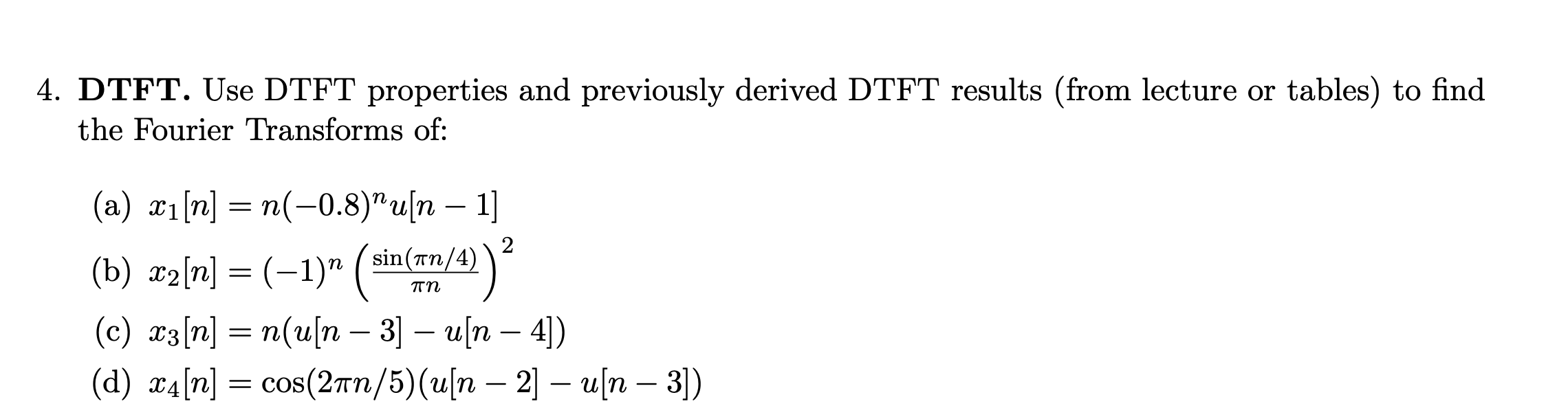 Solved 4. DTFT. Use DTFT properties and previously derived | Chegg.com