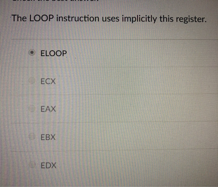 Solved The LOOP instruction uses implicitly this register. | Chegg.com