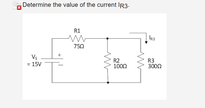 Solved Determine the value of the current IR3. R1 w w 7502 | Chegg.com