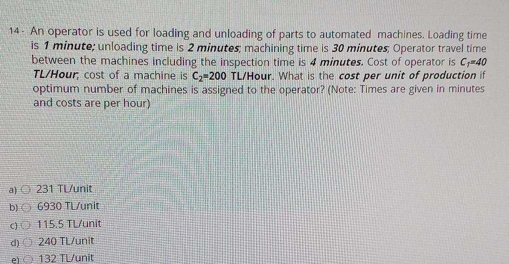 Solved 14 - An operator is used for loading and unloading of | Chegg.com
