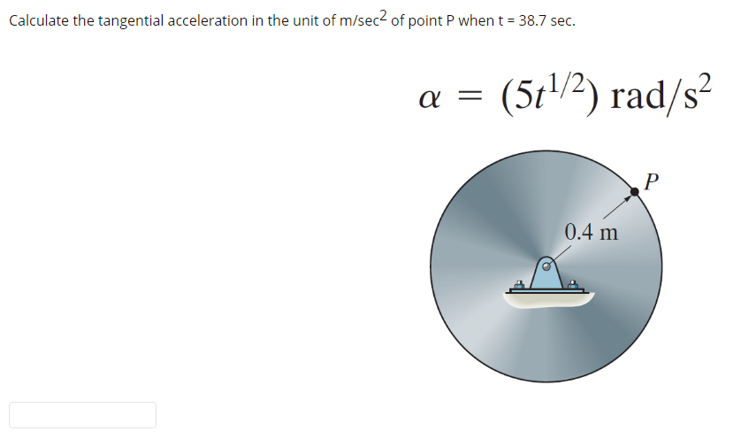 Solved Calculate the tangential acceleration in the unit of | Chegg.com