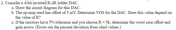Solved 2. Consider a 4-bit inverted R-2R ladder DAC. a. Draw | Chegg.com