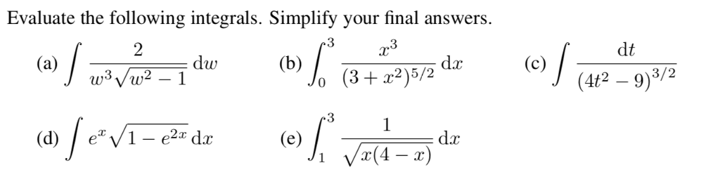Solved Evaluate the following integrals. Simplify your final | Chegg.com