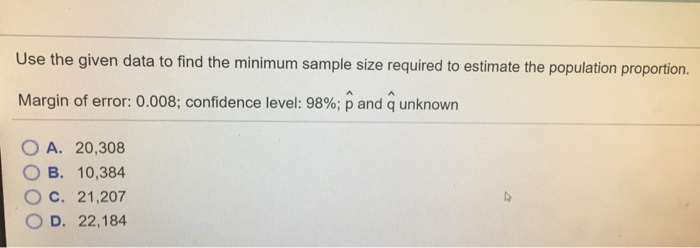 Solved Use the given data to find the minimum sample size | Chegg.com