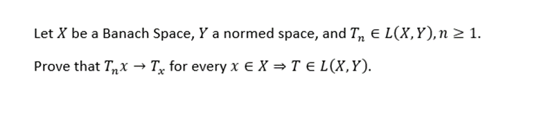 Solved Let X be a Banach Space, Y a normed space, and | Chegg.com