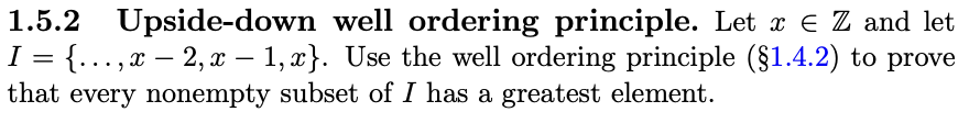 Solved 1.5.2 ﻿Upside-down well ordering principle. Let xinZ | Chegg.com