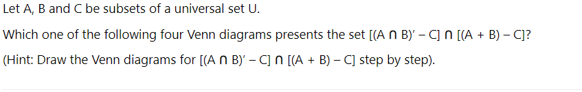 Solved Let A,B and C be subsets of a universal set U. Which | Chegg.com