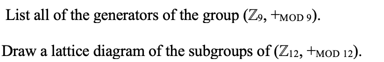 Solved List all of the generators of the group (Z9,+MOD9). | Chegg.com