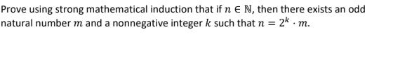 Solved Prove using strong mathematical induction that if n e | Chegg.com