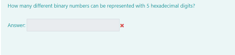 Solved How many different binary numbers can be represented | Chegg.com
