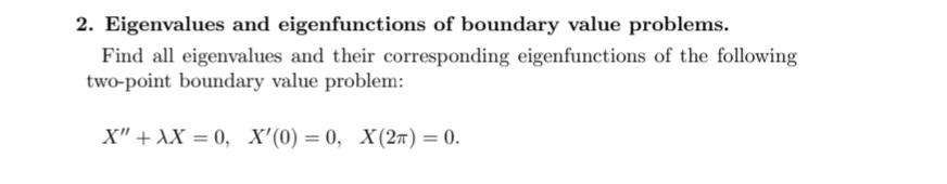 Solved 2. Eigenvalues and eigenfunctions of boundary value | Chegg.com