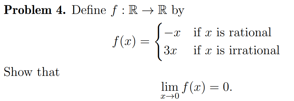 Solved Problem 4. Define f:R→R by f(x)={−x3x if x is | Chegg.com
