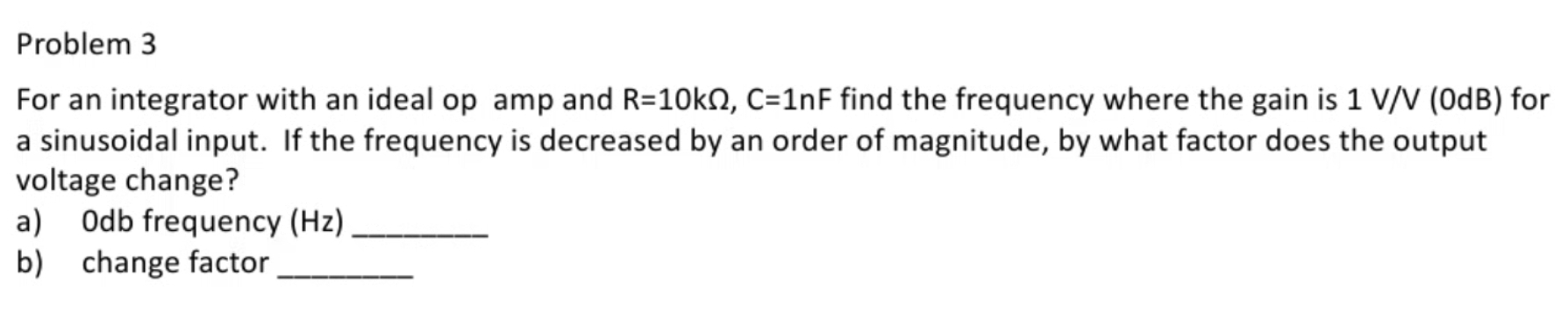 Solved Problem 3For an integrator with an ideal op amp and | Chegg.com