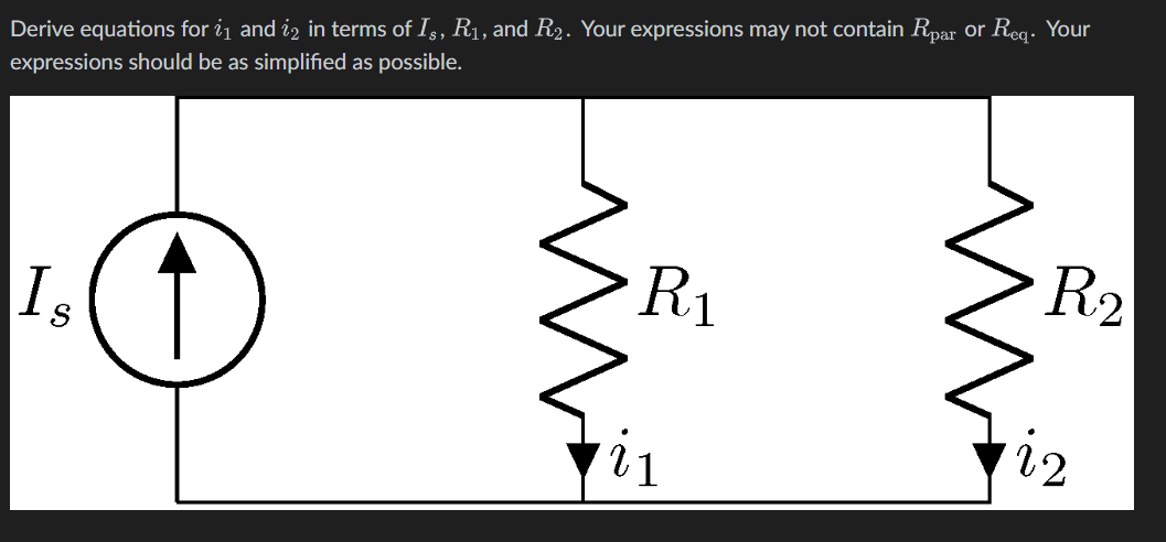 Solved Derive equations for i1 and i2 in terms of Is,R1, and | Chegg.com