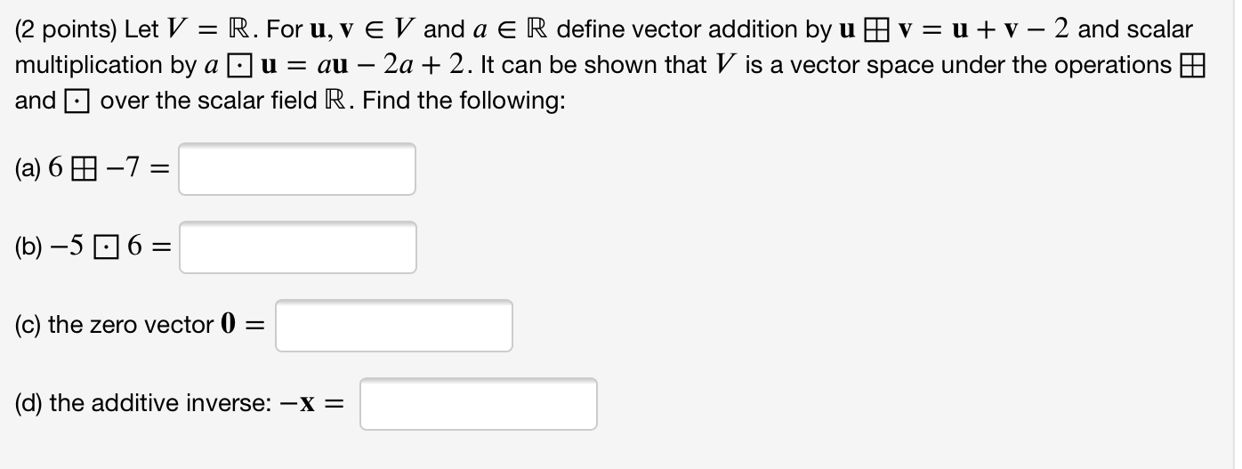 Solved = (2 points) Let V R. For u, v EV and a E R define | Chegg.com