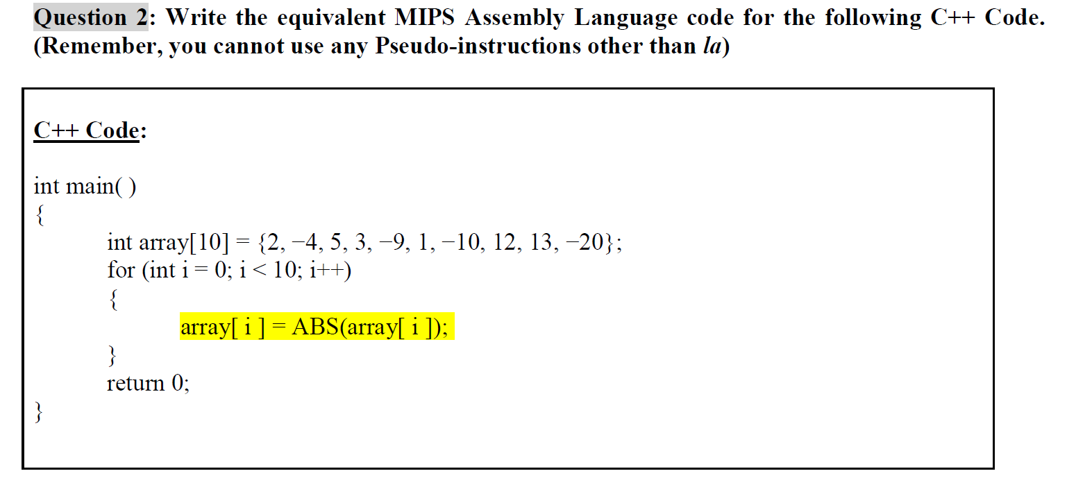 Solved Question 2: Write the equivalent MIPS Assembly | Chegg.com Solved Question 2: Write the equivalent MIPS Assembly | Chegg.com
