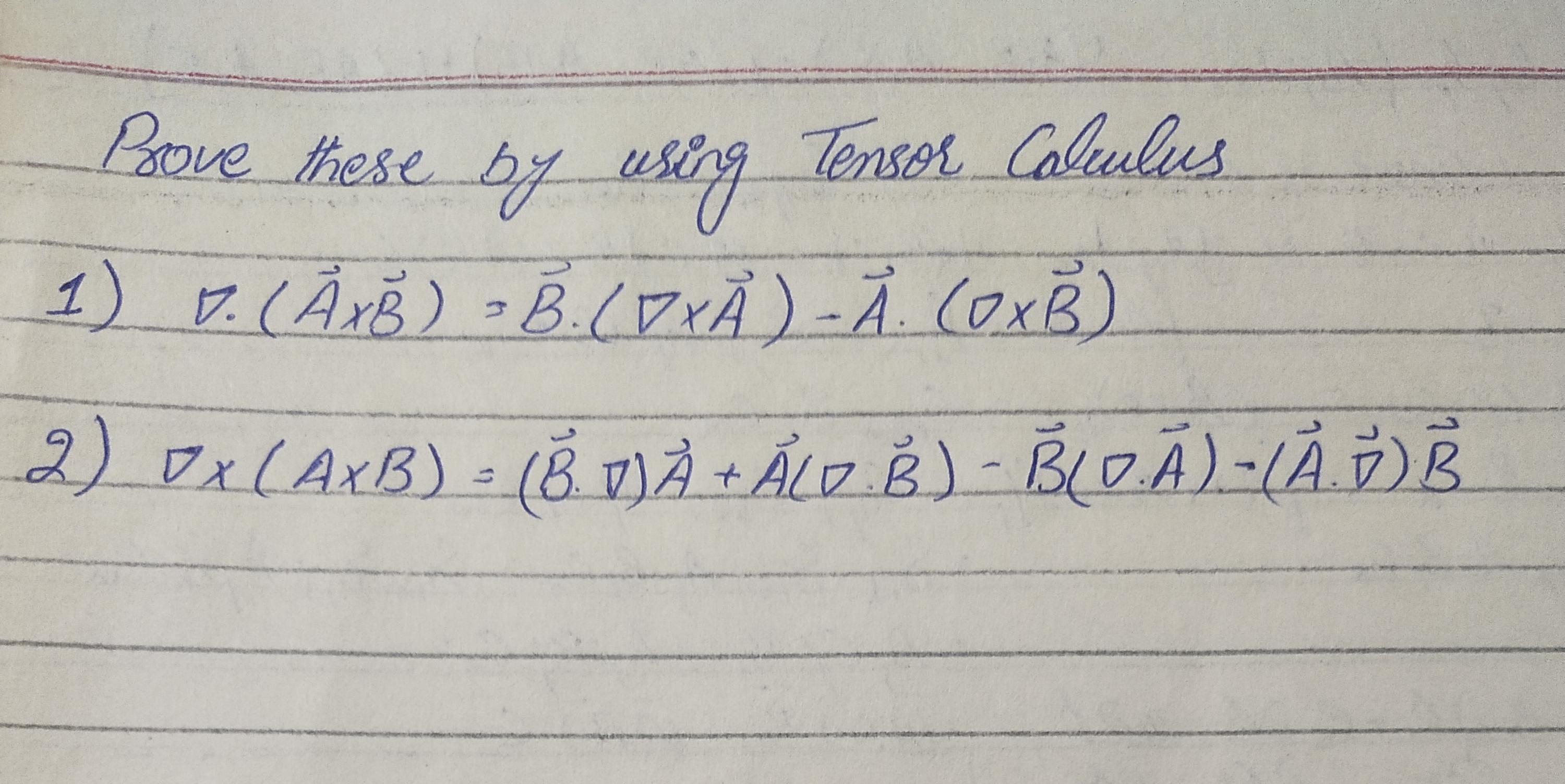 Solved Prove these by using Tensor Calculus 1) | Chegg.com Solved Prove these by using Tensor Calculus 1) | Chegg.com