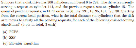 Solved Suppose that a disk drive has 300 cylinders, numbered | Chegg.com