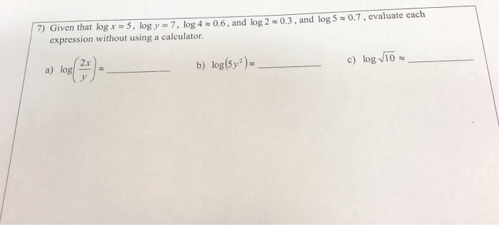 Solved 7) Given that log S, log y7, log 4 0.6, and log 2 | Chegg.com