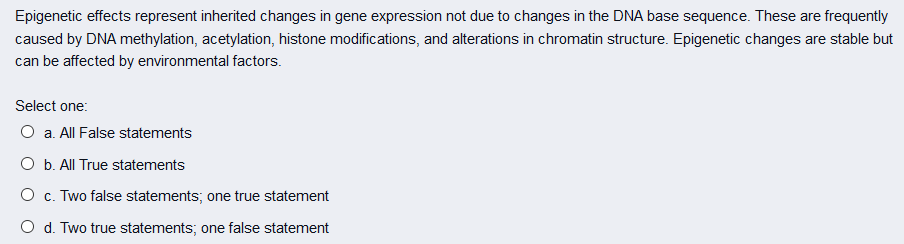 Solved Epigenetic effects represent inherited changes in | Chegg.com
