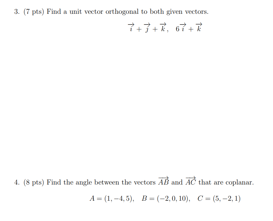 Solved 3. (7 pts) Find a unit vector orthogonal to both | Chegg.com