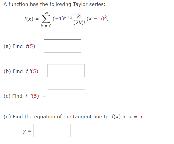 Solved A function has the following Taylor series: 00 ! f(x) | Chegg.com