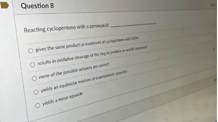 Solved Reacting cyclopentene with a peroxyaid gives the same | Chegg.com
