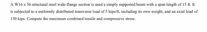 Solved A W16 x 36 structural steel wide-flange section is | Chegg.com