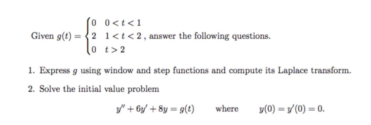Solved 1. Express g using window and step functions and | Chegg.com