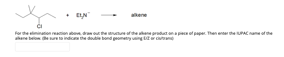 Solved EtN alkene + CI For the elimination reaction above, | Chegg.com